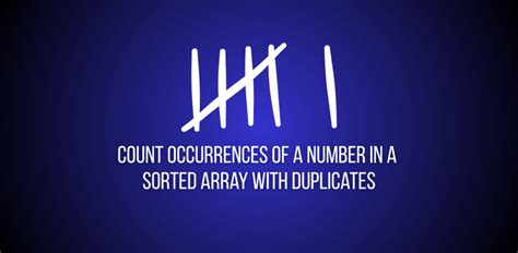 Count Occurrences Of A Number In A Sorted Array With Duplicates Optimal Binary Search