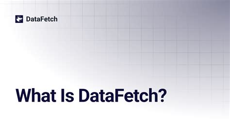 What Is Datafetch Datafetch