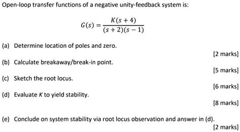 SOLVED: Open-loop transfer function of a negative unity-feedback system is: Ks + 4Gs = (s + 2)(s ...