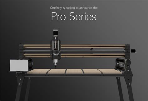 Onefinity Is Excited To Announce The PRO Series