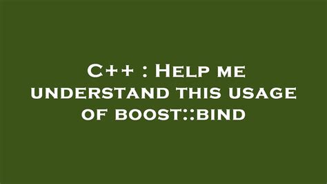 C Help Me Understand This Usage Of Boostbind Youtube