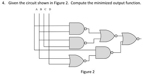 Solved 4 Given The Circuit Shown In Figure 2 Compute The Minimized Output Function Ab C D