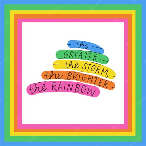 Premium Vector The Greater The Storm The Brighter The Rainbow Vector