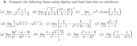 Solved 6 Compute The Following Limits Using Algebra And