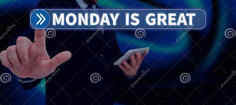 Sign Displaying Monday Is Great Business Concept Excellent First Day