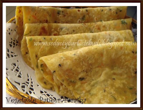 Seduce Your Tastebuds Vegetable Paneer Paratha