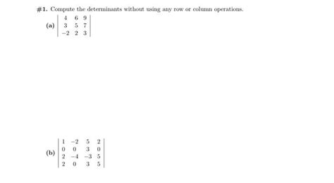Solved Compute The Determinants Without Using Any Row Chegg