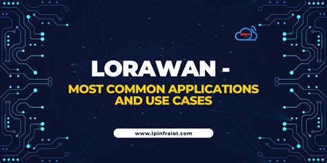 Lorawan Most Common Applications And Use Cases