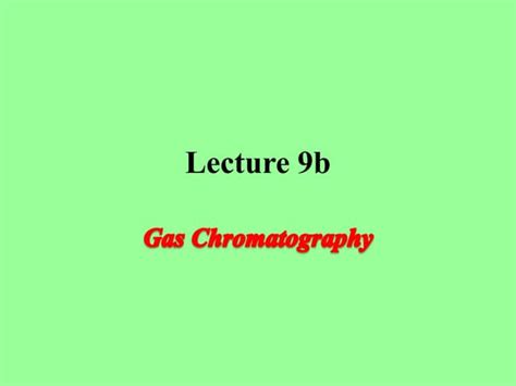 chem 14cl lecture 9b gc pptx