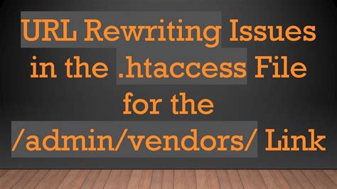 url rewriting issues in the htaccess file for the admin vendors link