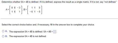 solved determine whether 5a 4b is defined if it is