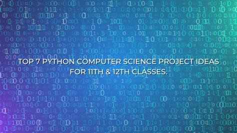 Top Python Computer Science Project Ideas For Th Th Classes Engineer S Planet