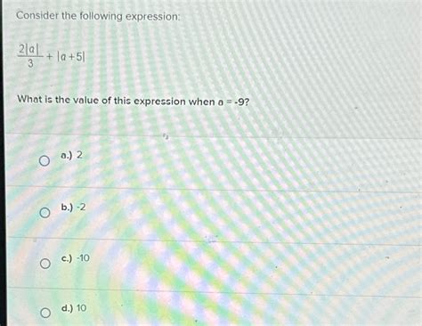 Solved Consider the following expression:2|a|3+|a+5|What is | Chegg.com