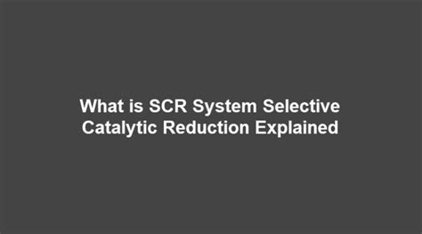 What Is Scr System Selective Catalytic Reduction Explained