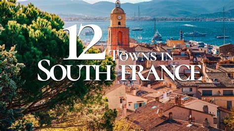 12 Most Beautiful Towns To Visit In The South Of France 2024 France