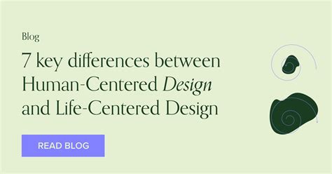 7 Key Differences Between Life Centered Design And Human Centered