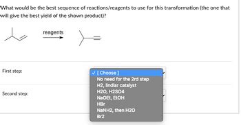Answered: What would be the best sequence of reactions/reagents to use for this transformation ...