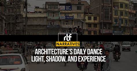Architectures Daily Dance Light Shadow And Experience Rtf Rethinking The Future