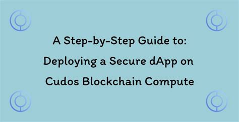 a step by step guide to deploying a secure dapp on cudos blockchain