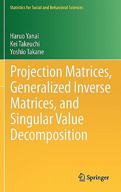 Projection Matrices Generalized Inverse Matrices And Singular Value