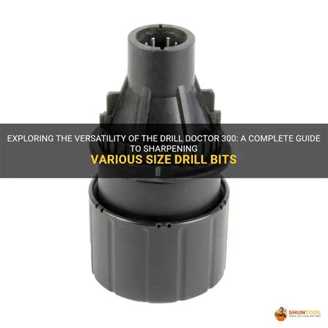 Exploring The Versatility Of The Drill Doctor 300 A Complete Guide To Sharpening Various Size