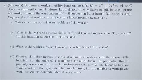 solved 2 30 points suppose a worker s utility function be