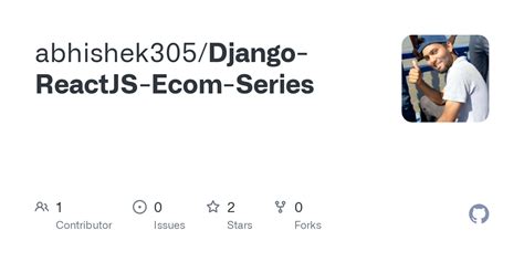 GitHub Abhishek Django ReactJS Ecom Series