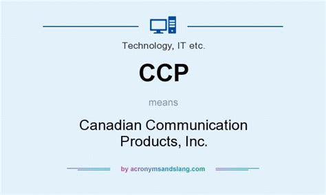 CCP Canadian Communication Products Inc In Technology IT Etc By AcronymsAndSlang Com