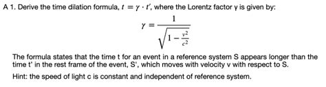 Solved 1 Derive The Time Dilation Formula Tγ⋅t′ Where