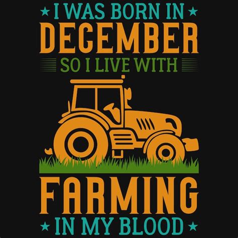 Premium Vector I Was Born In December So I Live With Farming In My