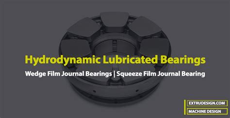 Hydrodynamic Lubricated Bearings Extrudesign