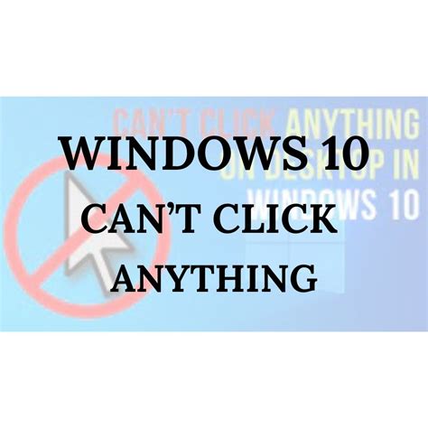 [5 easy solutions] windows 10 can t click anything atraclife