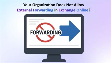 Your Organization Does Not Allow External Forwarding Fix It