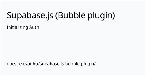 Initializing Auth Supabasejs Bubble Plugin