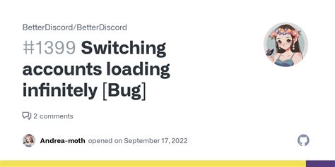 switching accounts loading infinitely [bug] · issue 1399