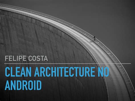 Android Clean Architecture Speaker Deck