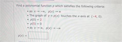 solved find a polynomial function p which satisfies the