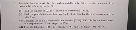 Solved Two Fair Dice Are Rolled Let The Random Variable Chegg