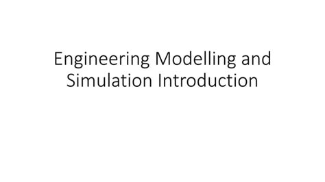 Introduction To Modelling And Simulation Pptx