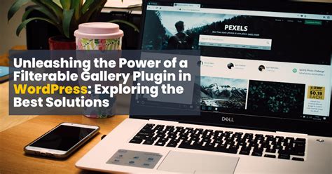 mastering visual excellence the ultimate guide to filterable gallery