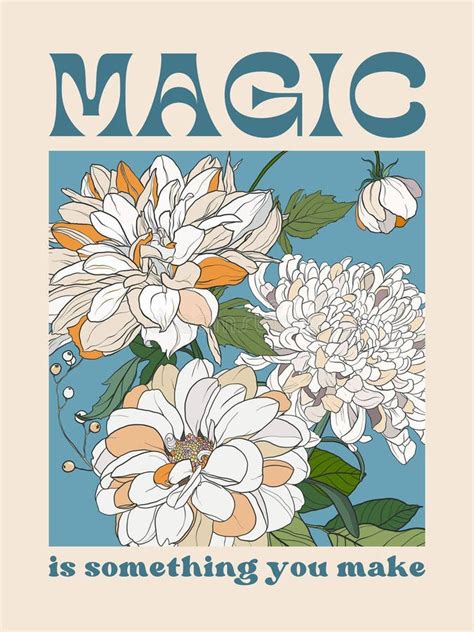 Vector Motivational Interior Poster With Chrysanthemums Flowers Magic