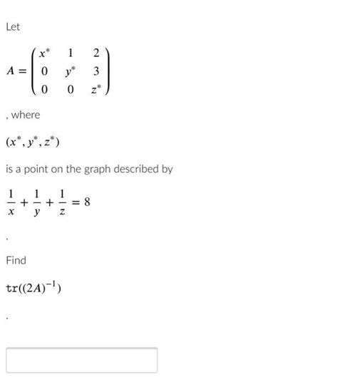 Solved Let A⎝⎛x∗001y∗023z∗⎠⎞ Where X∗y∗z∗ Is A Point