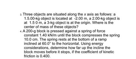 Solved Three Objects Are Situated Along The X Axis As Chegg