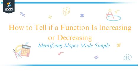 How To Tell If A Function Is Increasing Or Decreasing Identifying Slopes Made Simple