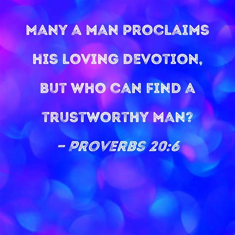 Proverbs 206 Many A Man Proclaims His Loving Devotion But Who Can