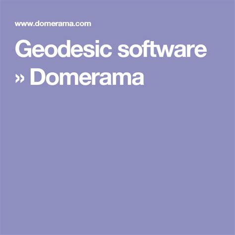 Geodesic Software Domerama Geodesic Software Dual Space