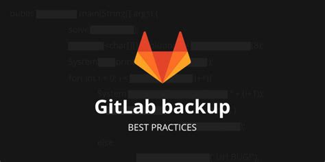 Gitlab Backup And Restore Best Practices Step By Step Tutorial Blog