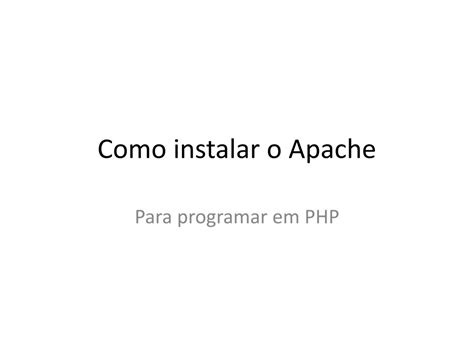 ppt como instalar o apache powerpoint presentation free download