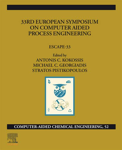 33rd European Symposium On Computer Aided Process Engineering Escape