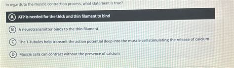 Solved In Regards To The Muscle Contraction Process What Statement